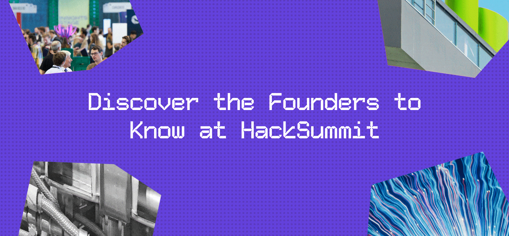 💯 Founders You'll Meet at HackSummit