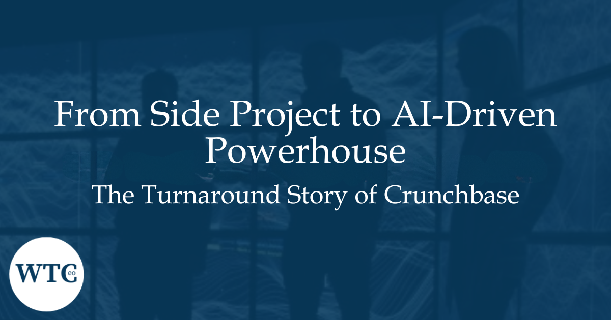 The Turnaround Story of Crunchbase