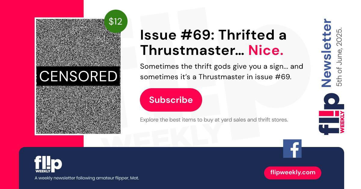 Issue #69: Thrifted a Thrustmaster... Nice.