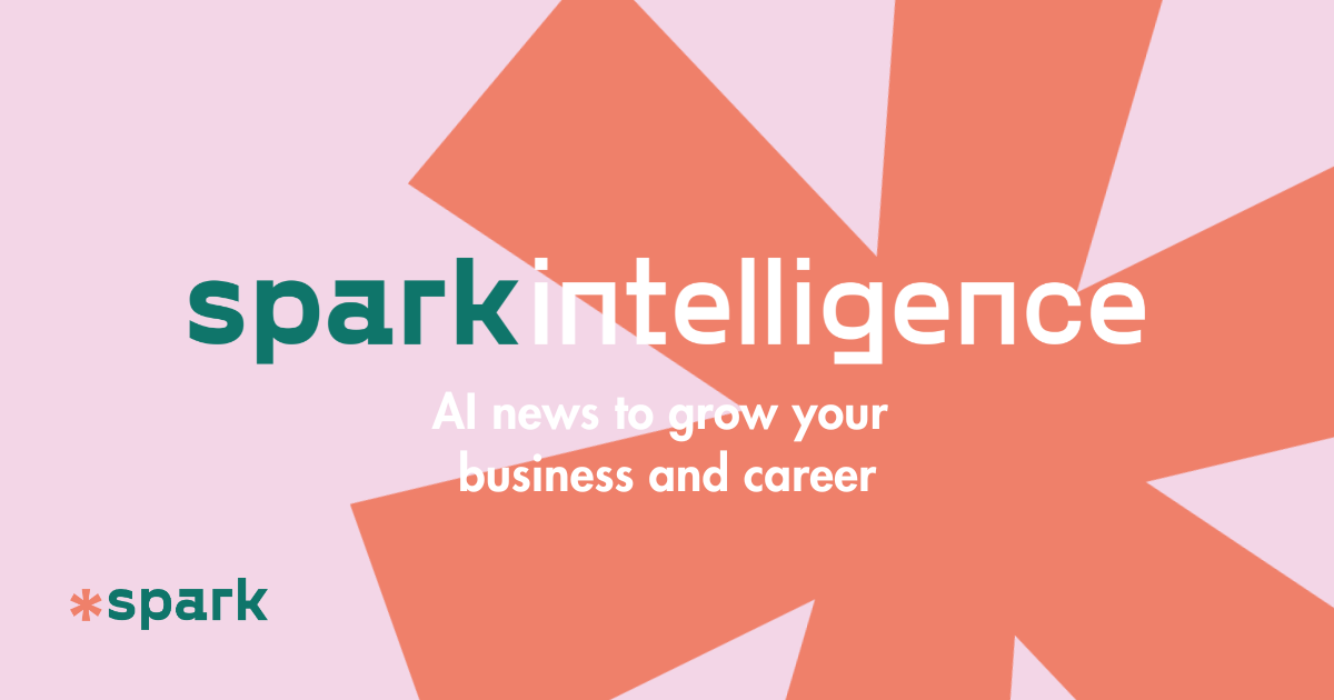 Spark Intelligence—AI news for creatives and marketers #014