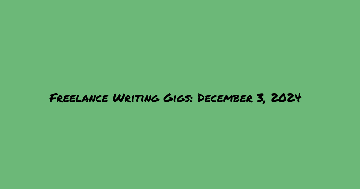 14 Freelance Writing Gigs