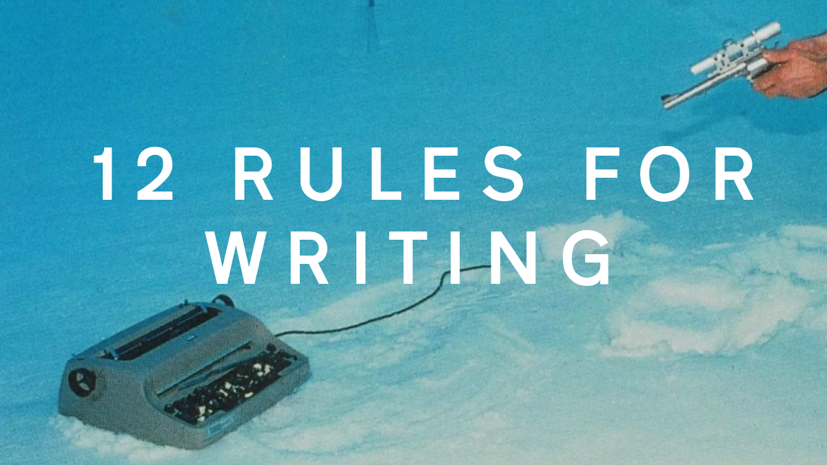 12 Rules For Writing