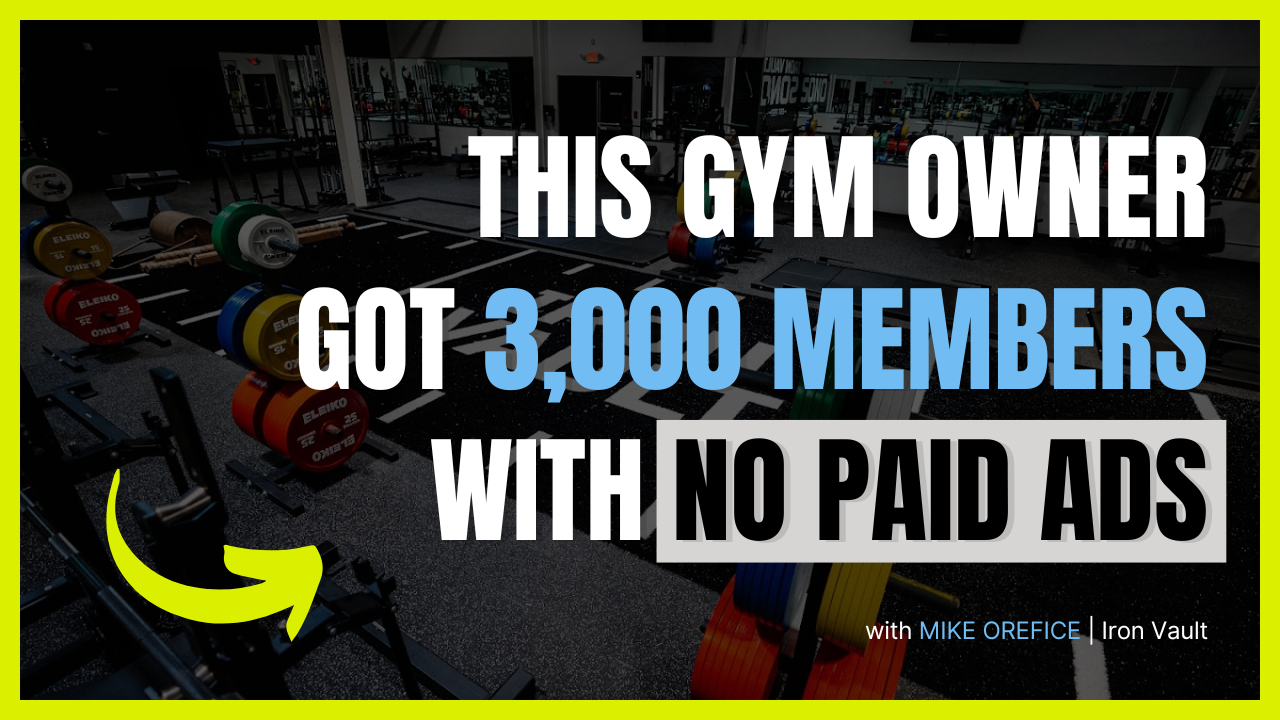 This gym owner got 3,000 members with no paid ads