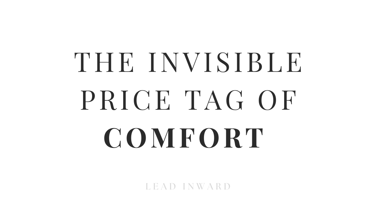 The Invisible Price Tag of Comfort