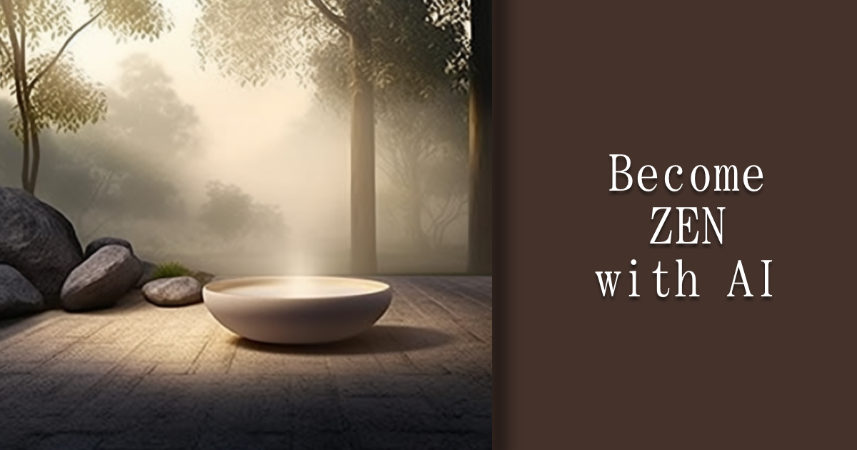 The Ultimate AI ZEN Edition