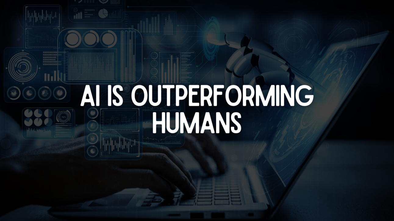 AI is Outperforming Humans