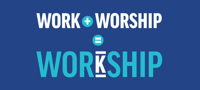 Turning Work into Worship
