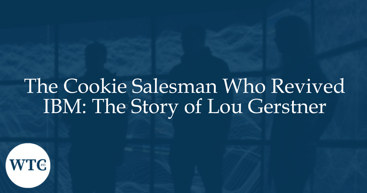 The Cookie Salesman Who Revived IBM