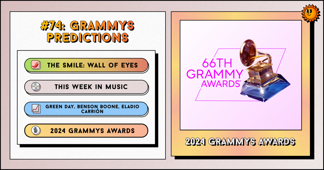 #74 - The GRAMMYs Predictions 🌞