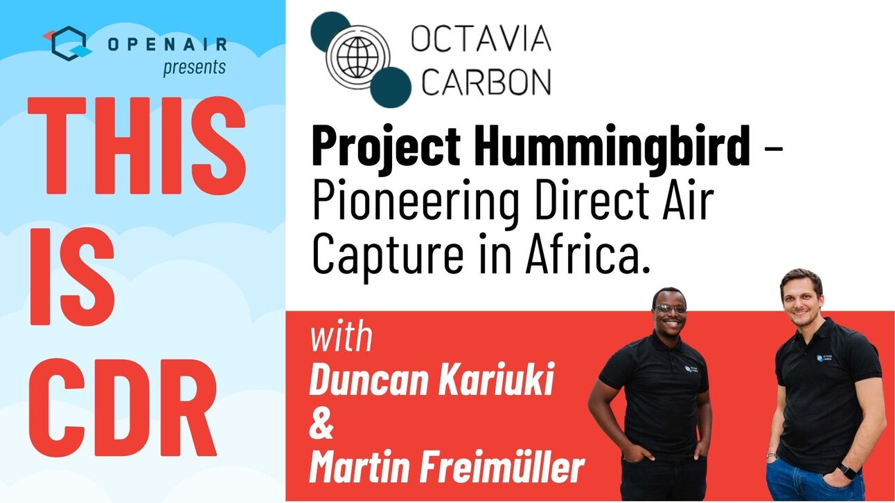 This is CDR: Octavia Carbon's Project Hummingbird - Direct Air Capture ...