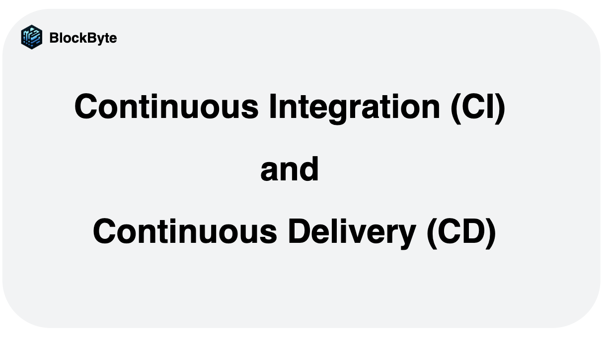 What is Continuous Integration (CI) and Continuous Delivery (CD)?