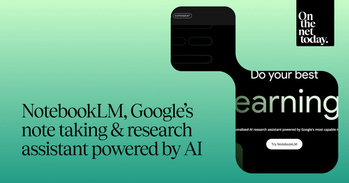 NotebookLM, Google’s note taking & research assistant powered by AI