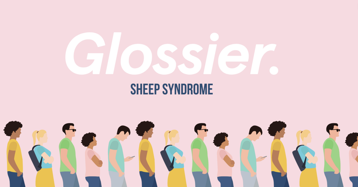 GLOSSIER: SHEEP SYNDROME