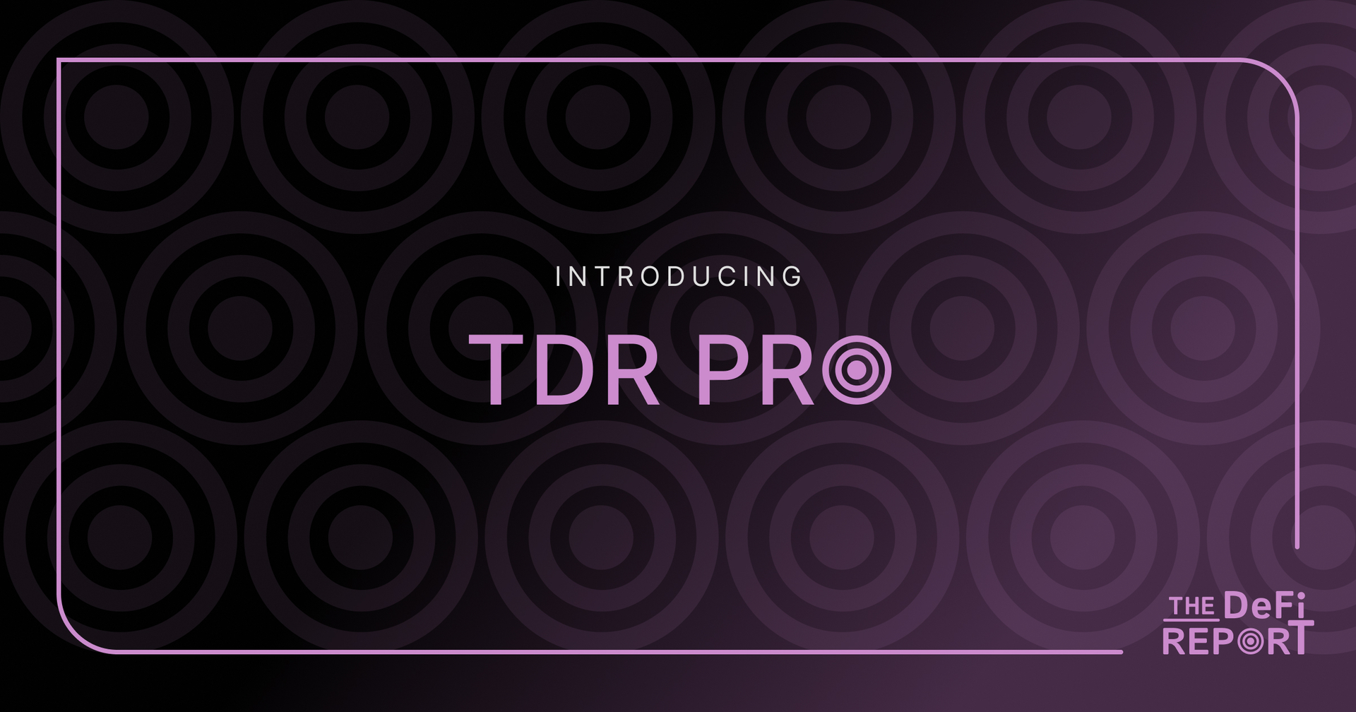 Introducing TDR Pro | The DeFi Report