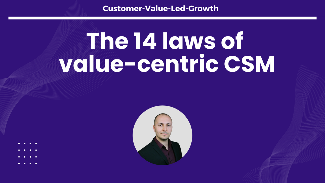 The 14 Laws of value-centric CSM