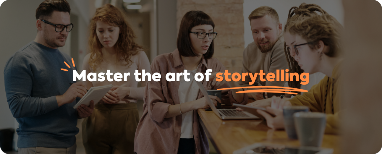 Master the art of storytelling