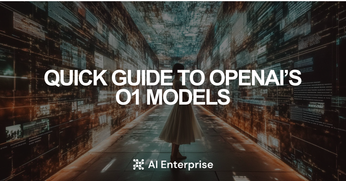 Quick Guide to OpenAI’s o1 Models