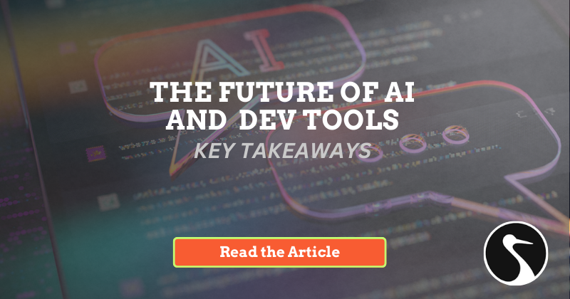 The Future of AI and Devtools: Key Takeaways Recap