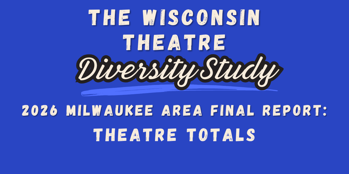 2026 Milwaukee Area Final Report - Theatre Totals
