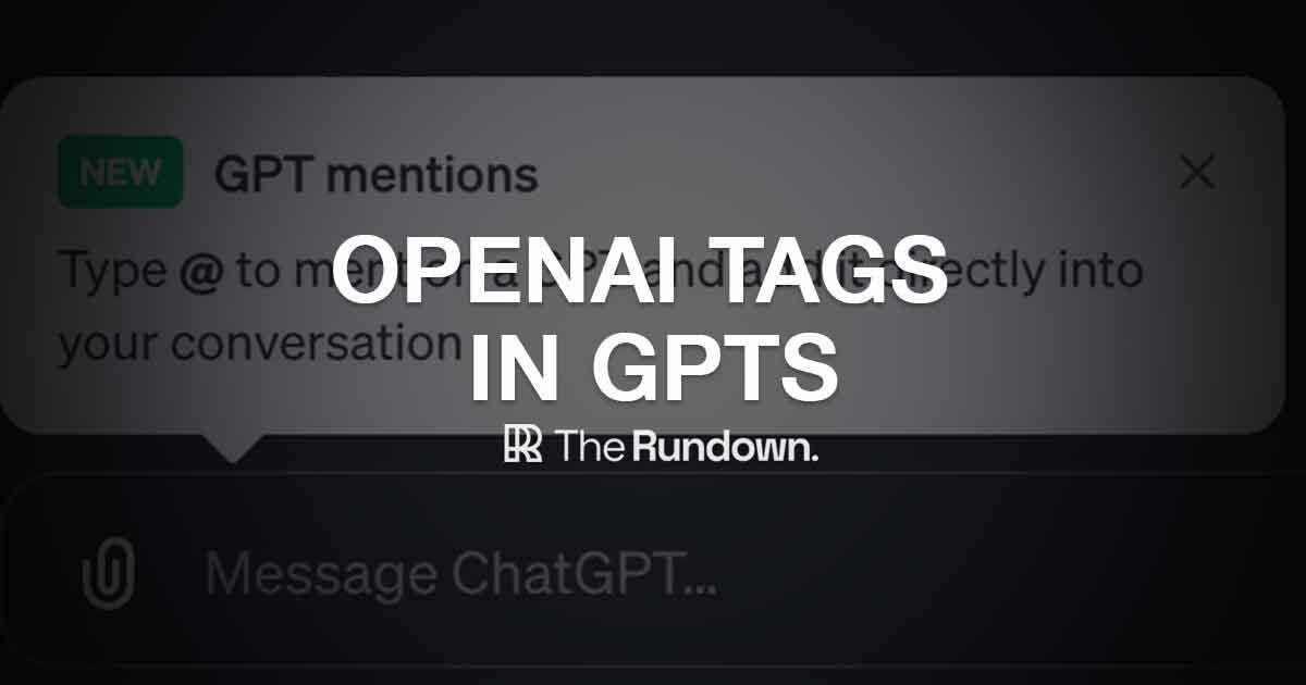 OpenAI introduces tags in GPTs!