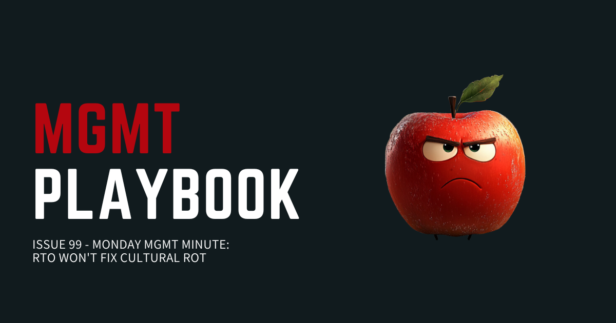 Monday MGMT Minute: Why RTO Won't Fix Cultural Rot