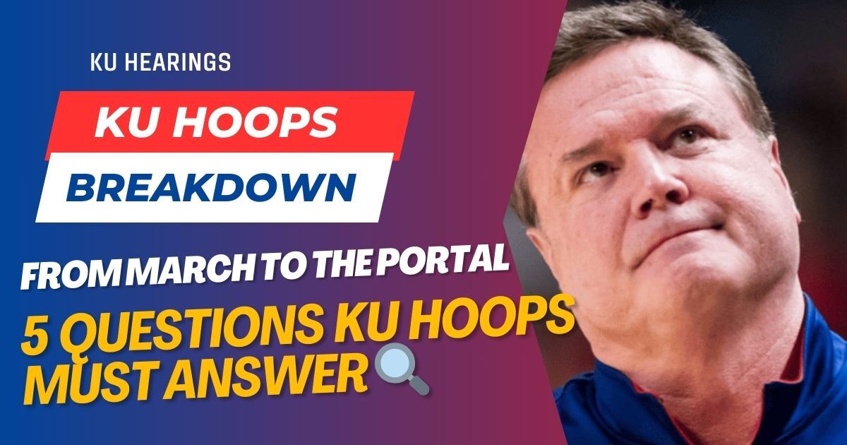 From March to the Portal 🔍 5 Questions KU Hoops Must Answer