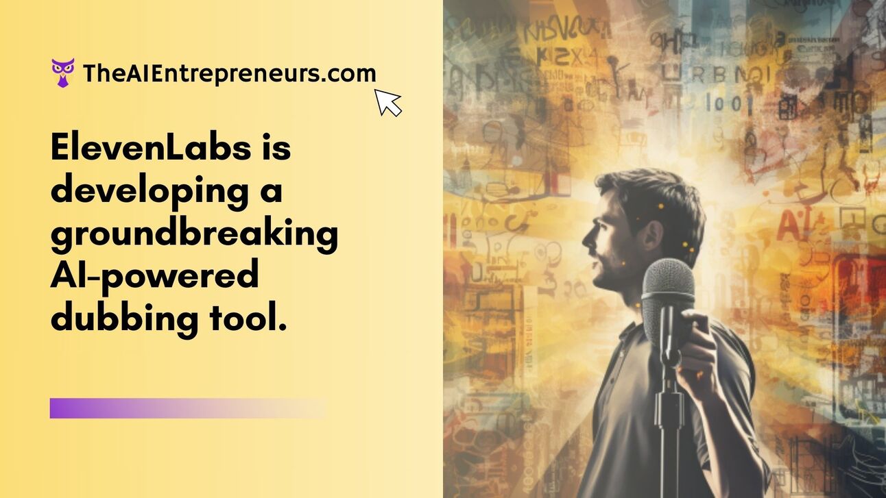 🔎 ElevenLabs is developing a groundbreaking AI-powered dubbing tool.