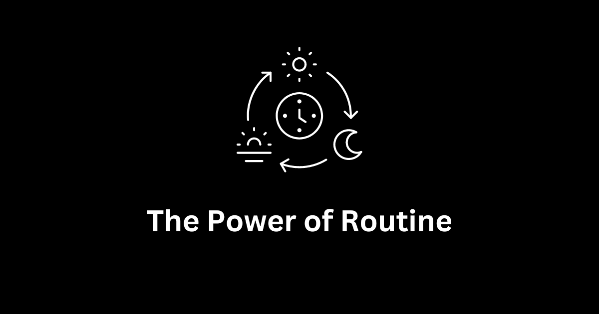 The Power of Routine