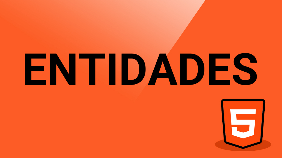 Qué son y cómo usar las ENTIDADES en HTML