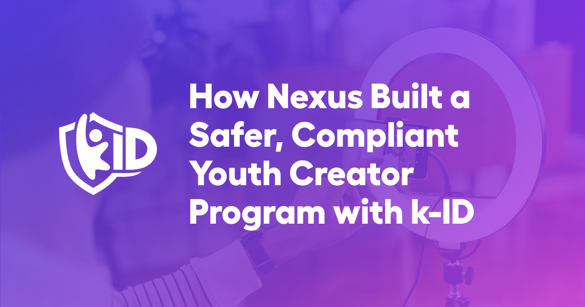 How Nexus Built a Safer, Compliant Youth Creator Program with k-ID