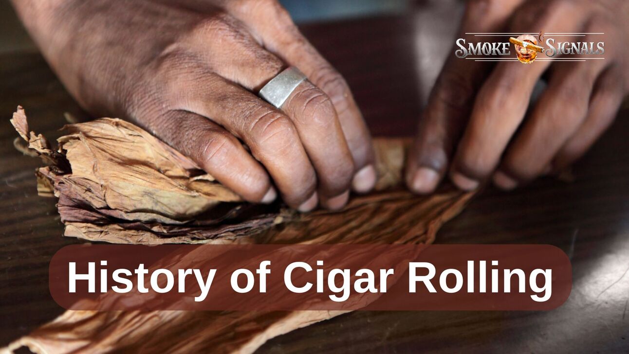 Evolution and History of Cigar Rolling