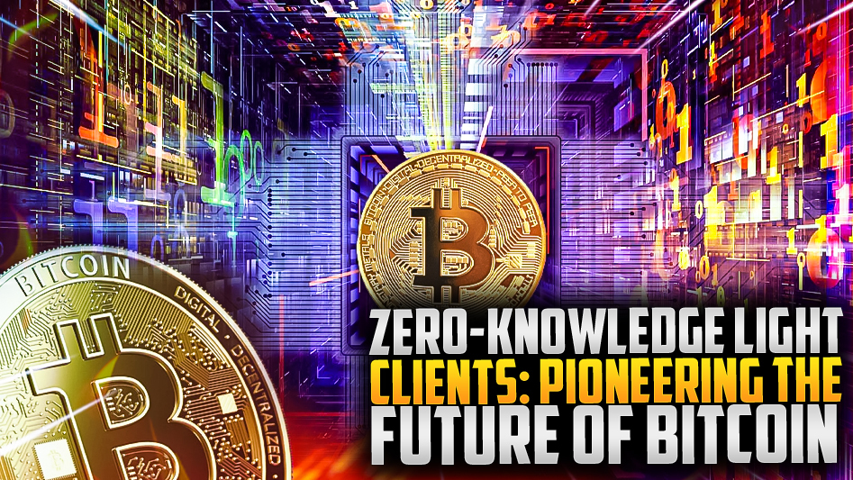 Zero-Knowledge Light Clients: Pioneering the Future of Bitcoin
