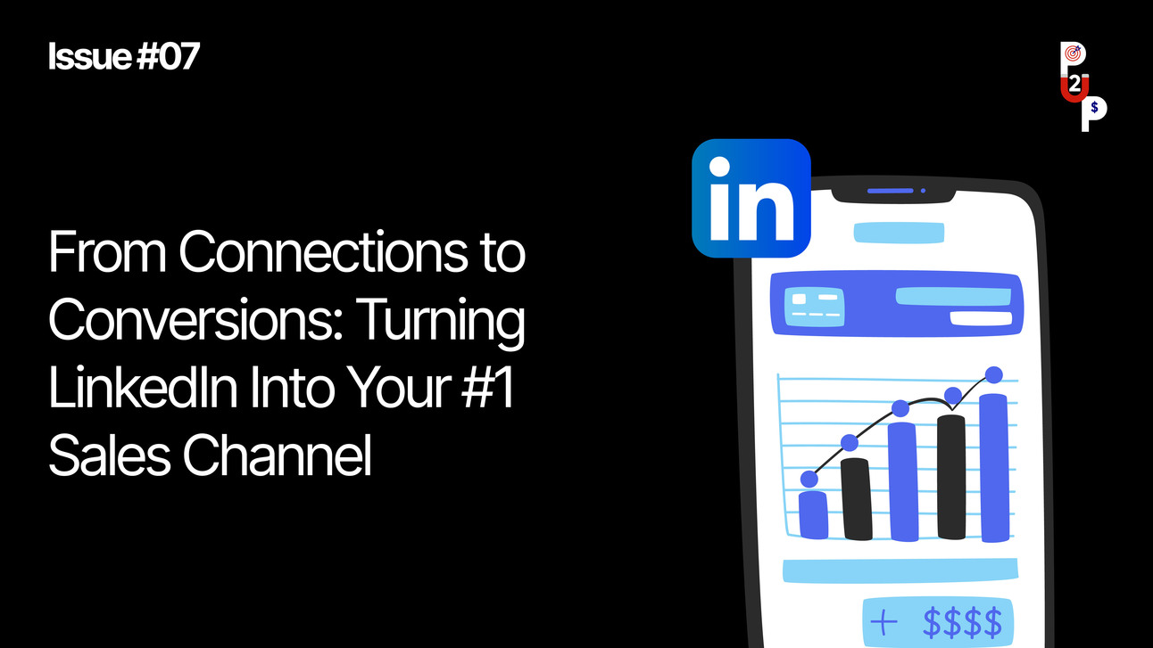 From Connections to Conversions: Turning LinkedIn Into Your #1 Sales Channel