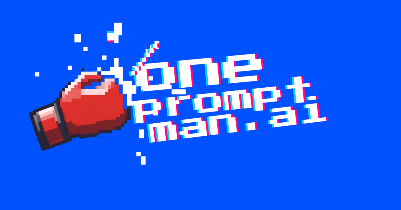 Welcome to one prompt man