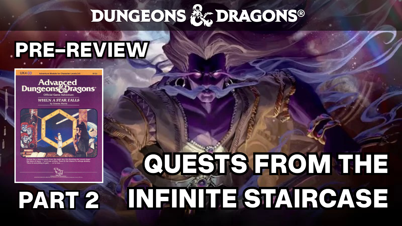 Quests from the Infinite Staircase Pre-Review (Part 2)