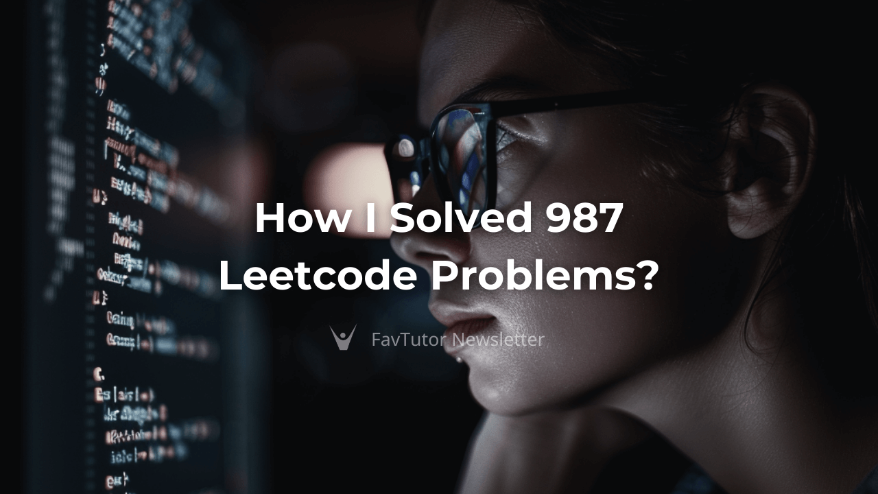How I Solved 987 LeetCode Problems?