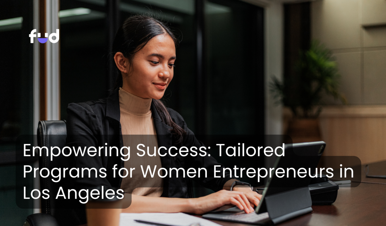 Empowering Success: Tailored Programs for Women Entrepreneurs in Los Angeles