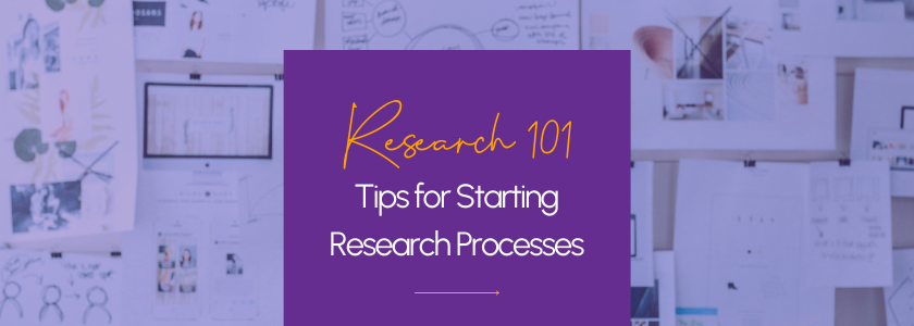 Research 101: Tips for Starting Your Market Research Process