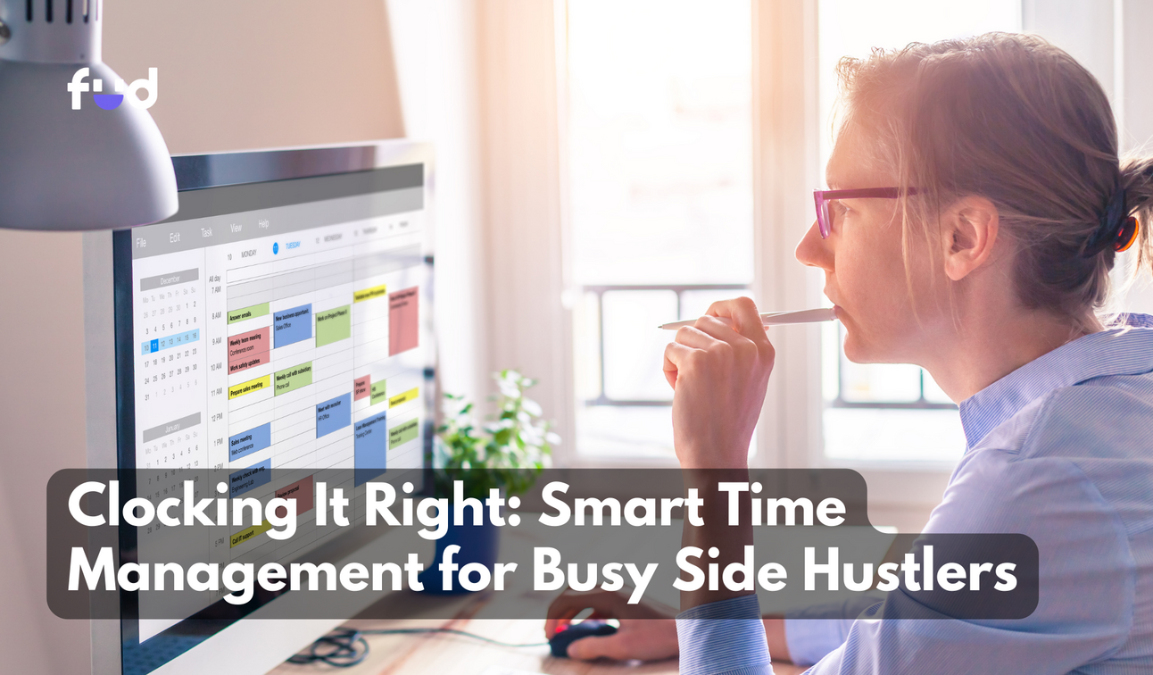 Clocking It Right: Smart Time Management for Busy Side Hustlers