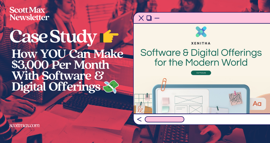 Case Study: How YOU Can Make $3K/Mo with Software & Digital Offerings