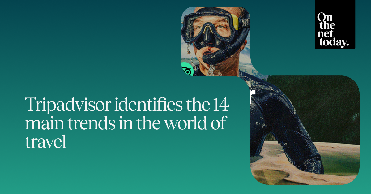Tripadvisor identifies the 14 main trends in the world of travel