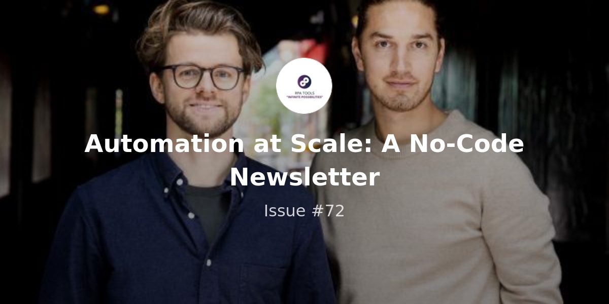 Automation at Scale: A No-Code Report (awesome issue!)