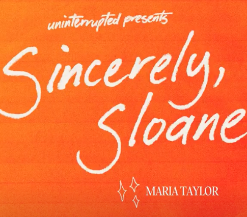Sincerely, Sloane Episode #11 | Maria Taylor