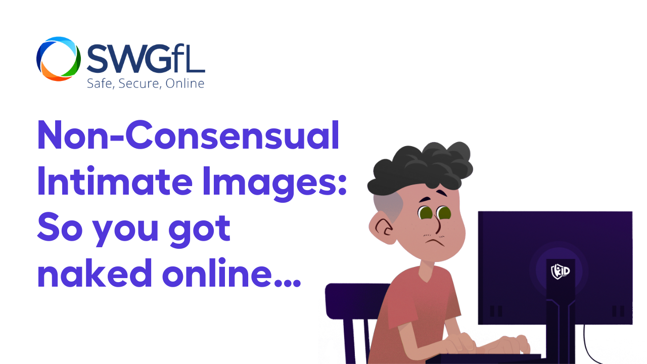 Non-Consensual Intimate Images: So you got naked online...