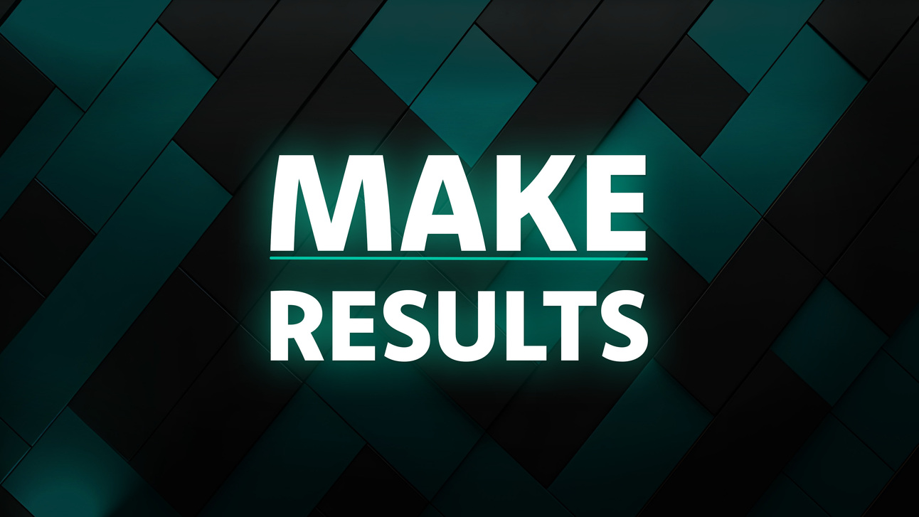 Be a Results Maker