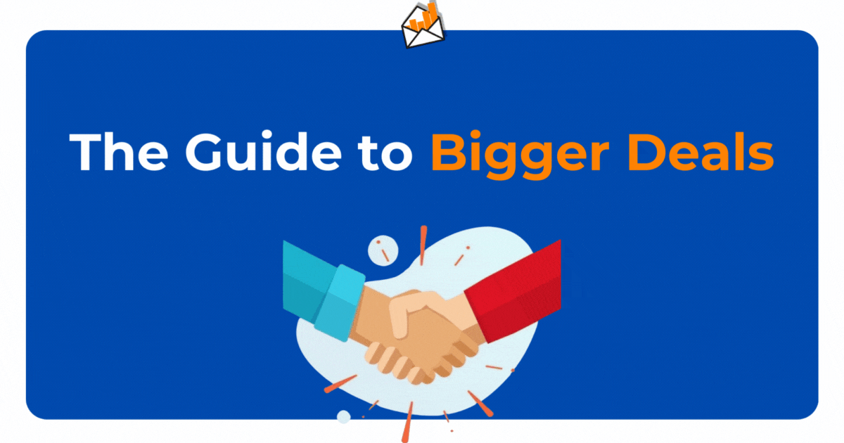 The guide to bigger deals