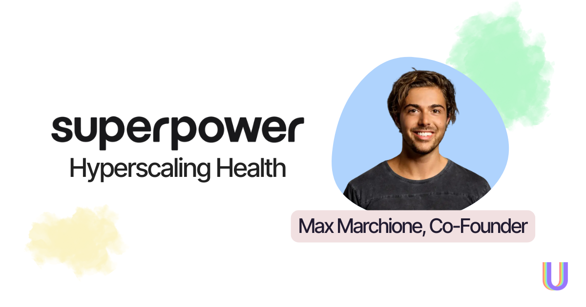 Hyperscaling Health: Diving Deep with Superpower's Max Marchione