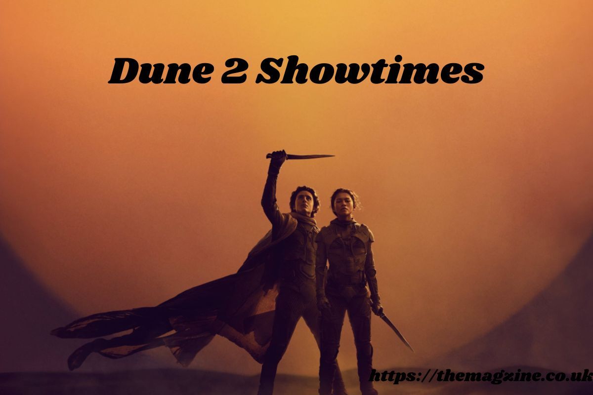 Dune 2 Showtimes: Everything You Need to Know