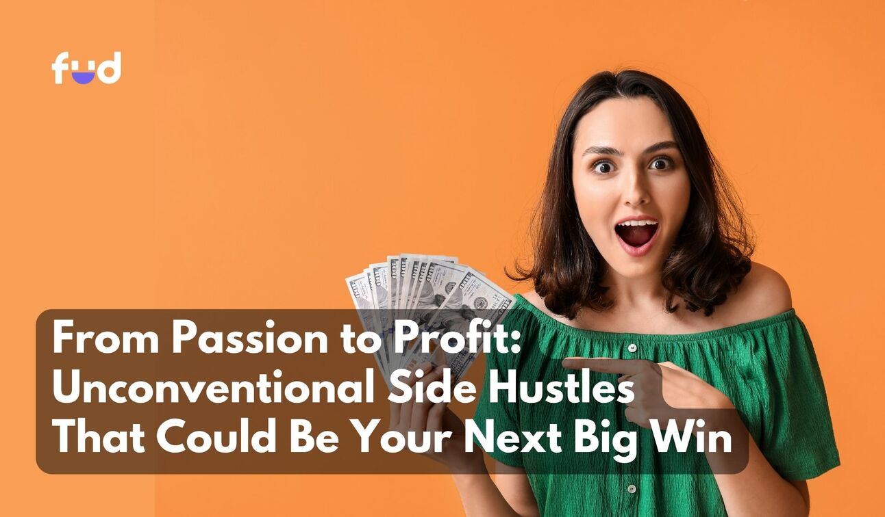 From Passion to Profit: Unconventional Side Hustles That Could Be Your