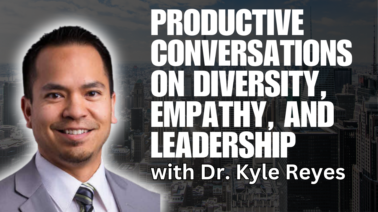 Productive Conversations on Diversity, Empathy, and Leadership